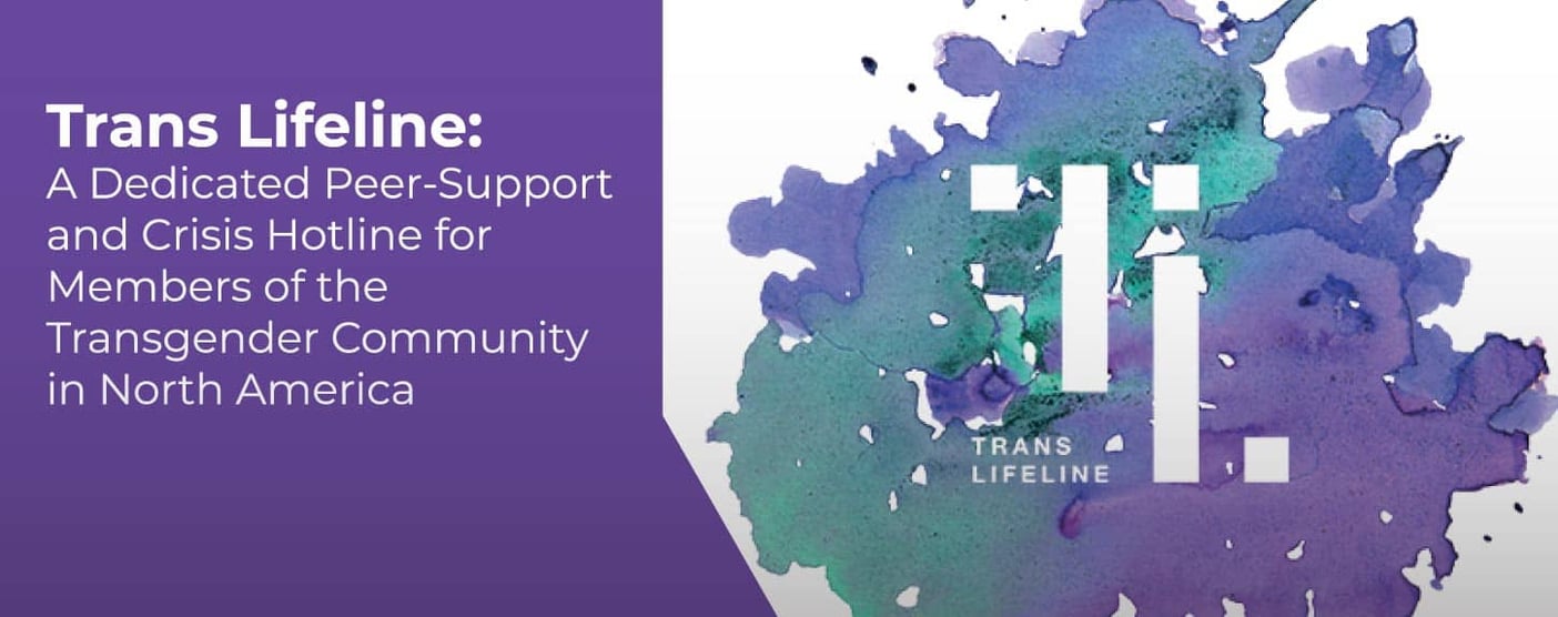 Trans Lifeline: A Dedicated Peer-Support and Crisis Hotline for Members ...