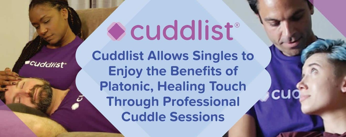 Cuddlist Allows Singles to Enjoy the Benefits of Platonic, Healing ...