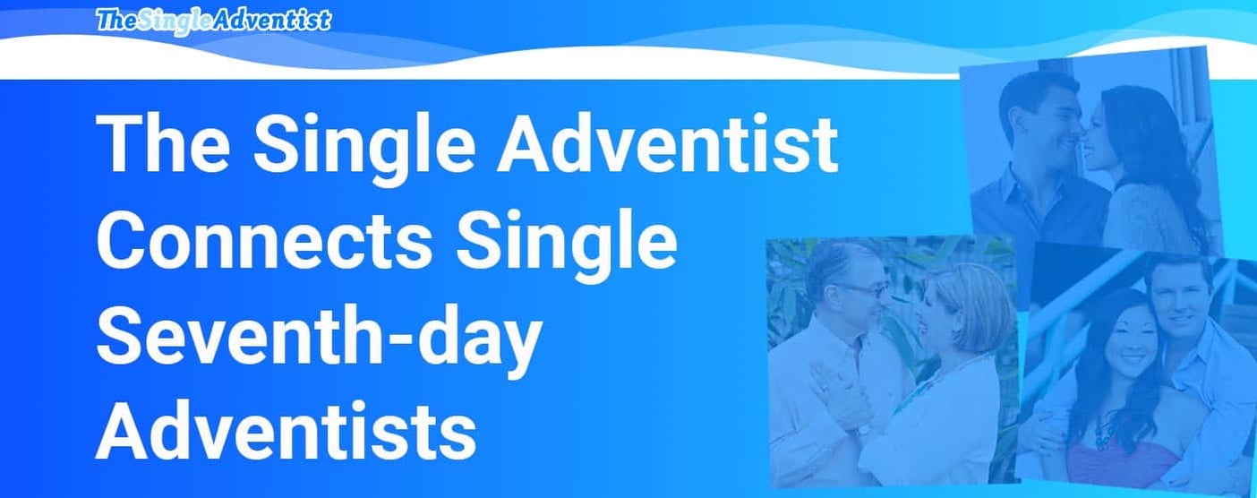 The Single Adventist Connects Single Seventh-day Adventists For Faith ...