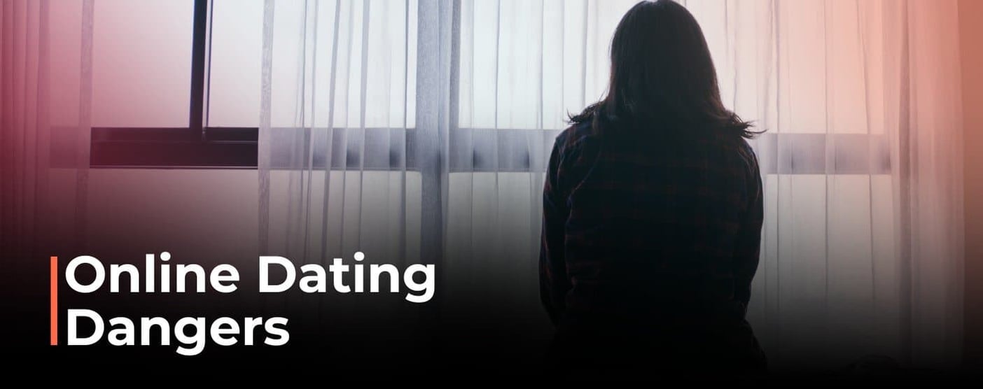 12 Surprising (and Scary) Online Dating Dangers Statistics to Consider