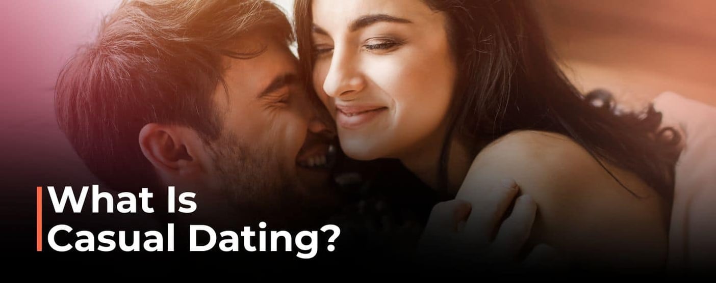 Defining Casual Dating in Modern Love Lives