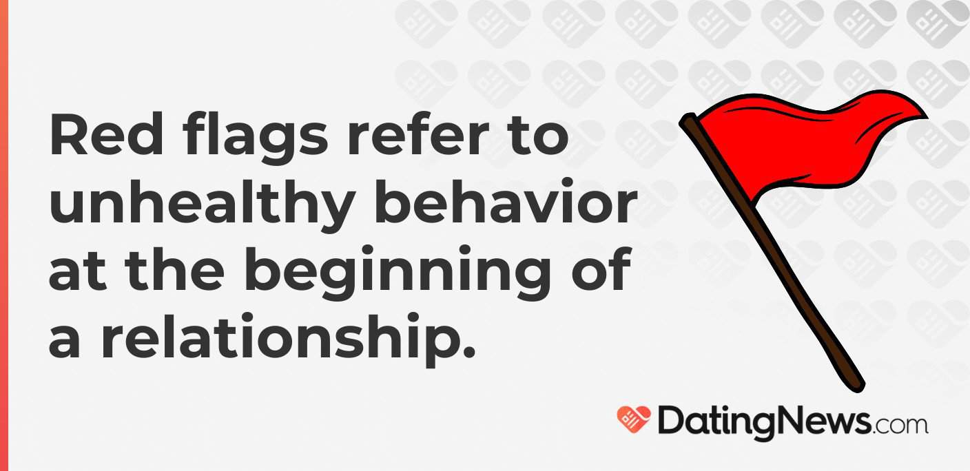 What Are Red Flags? Everything to Look Out for in the Dating World