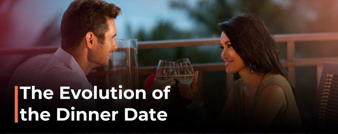 What Is a Dinner Date? The Evolution & New Trends