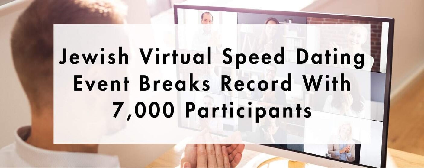 Jewish Virtual Speed Dating Breaks Records With 7,000 Participants
