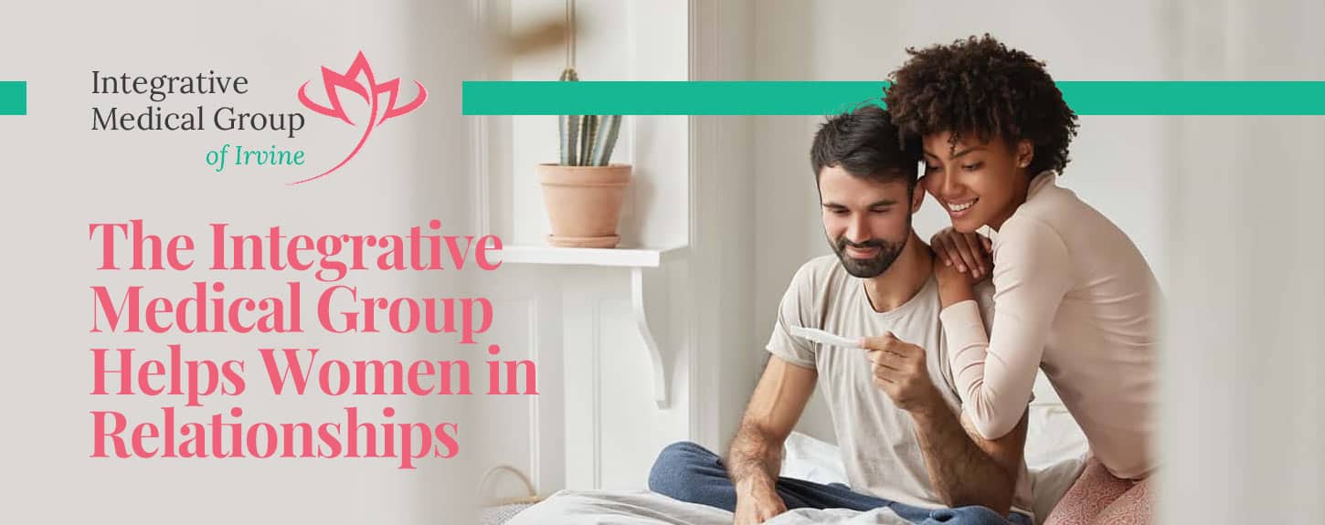 Integrative Medical Group of Irvine Offers Holistic Care to Women in Relationships