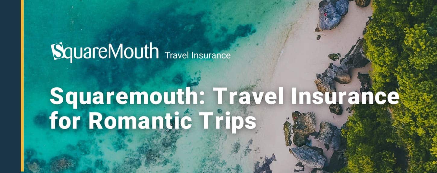 Squaremouth Helps Daters Find Travel Insurance for Romantic Getaways