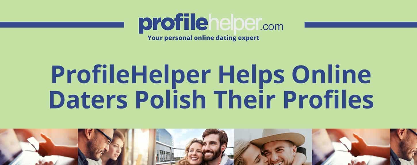 ProfileHelper Offers Advice and Ghostwriting Services So Online Daters ...