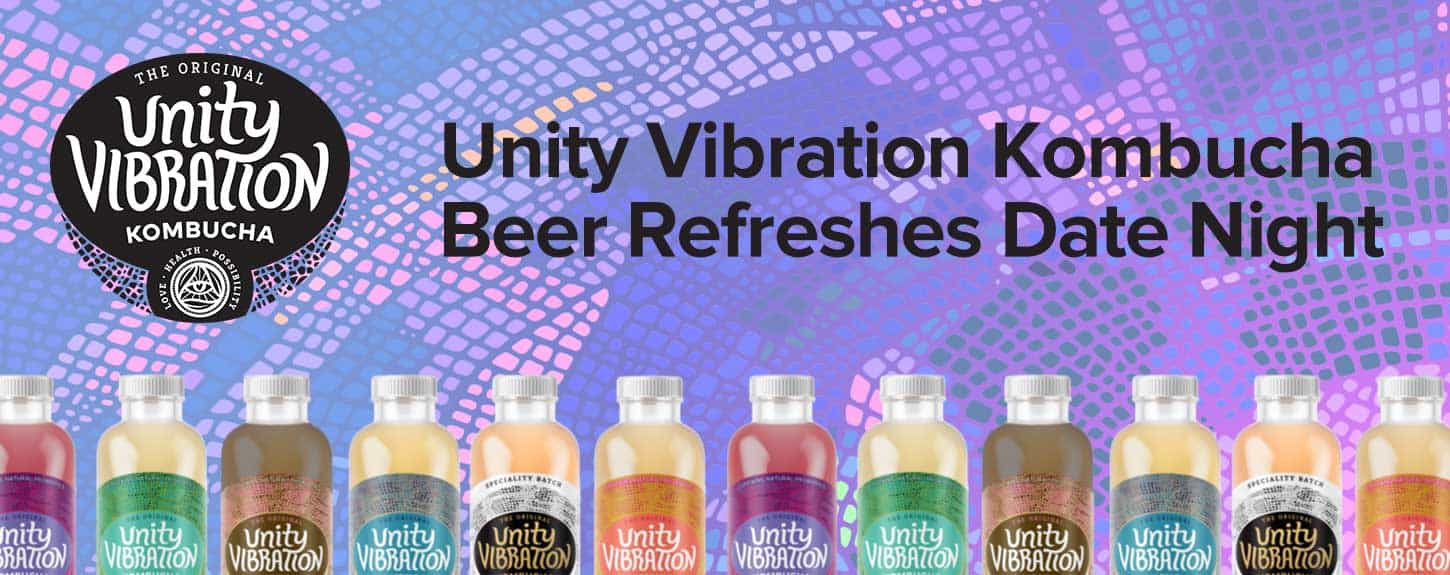 Unity Vibration Makes Tasty Kombucha Beer for a Refreshing Date Night