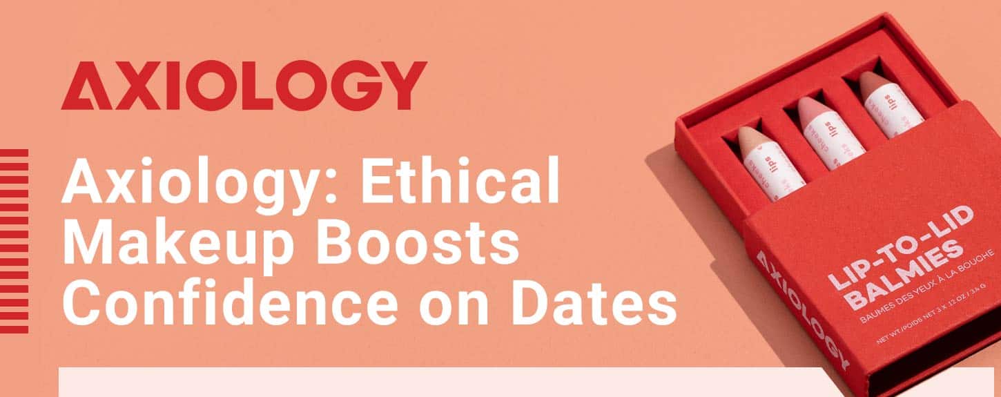 Axiology Cruelty-Free and Sustainable Makeup Helps Women Feel Beautiful ...