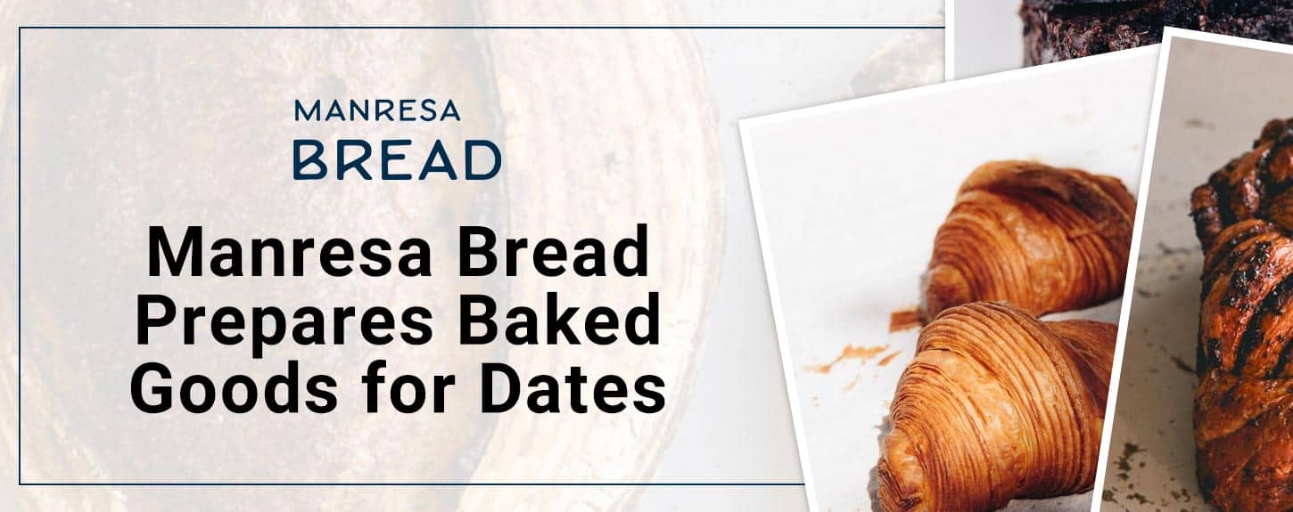 Manresa Bread Can Prepare Scrumptious Baked Goods for Sunny Outdoor Dates
