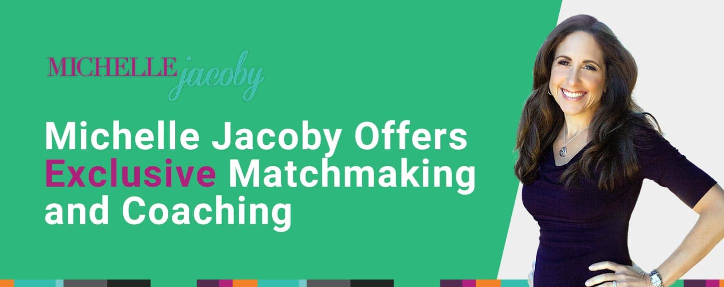 Michelle Jacoby Offers Singles Exclusive Matching Services and Dating ...
