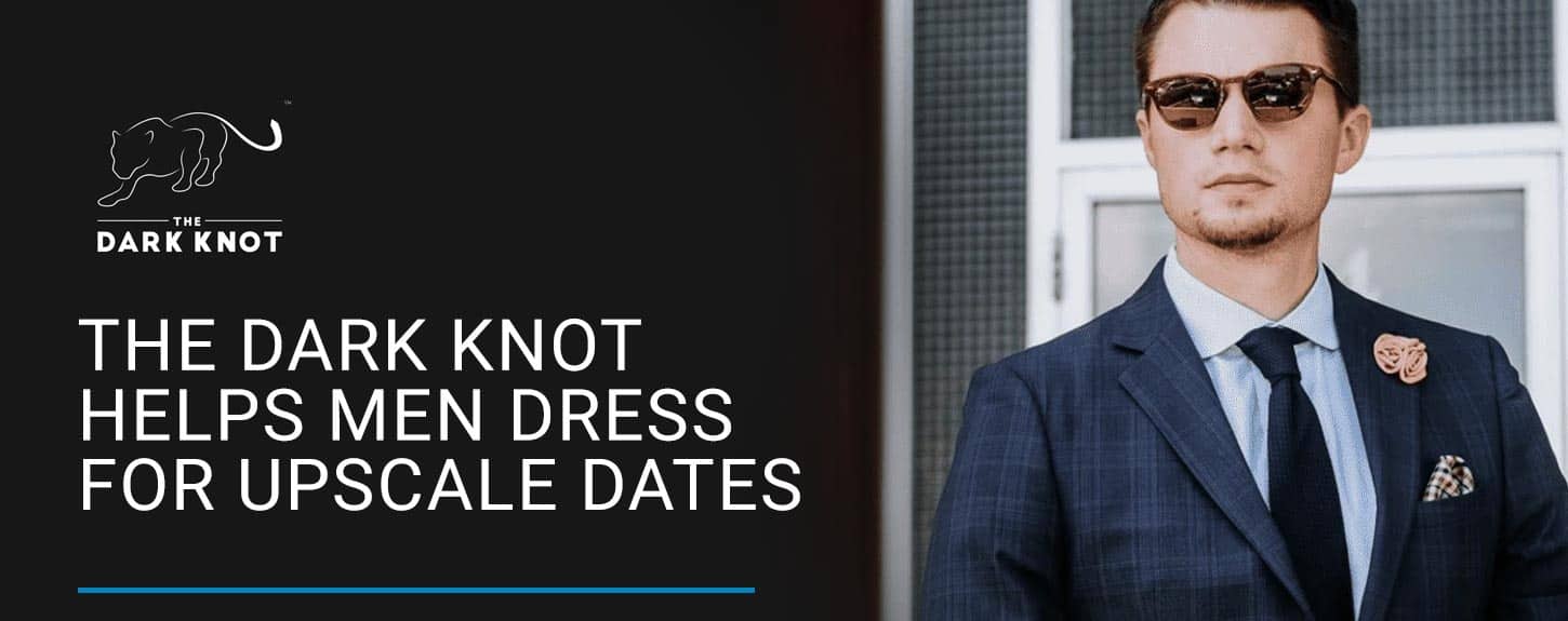 The Dark Knot Helps Men Dress to Impress on Upscale Date Nights