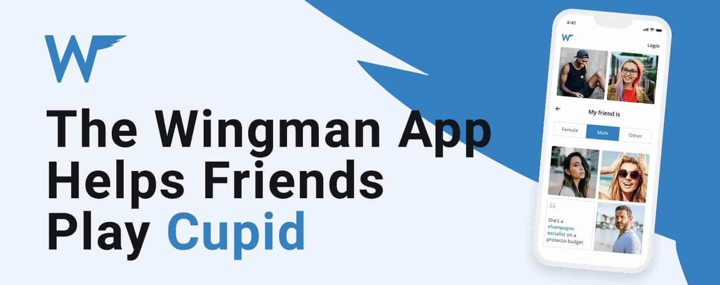 The Wingman Dating App Helps Friends Play Cupid For Their Single Besties