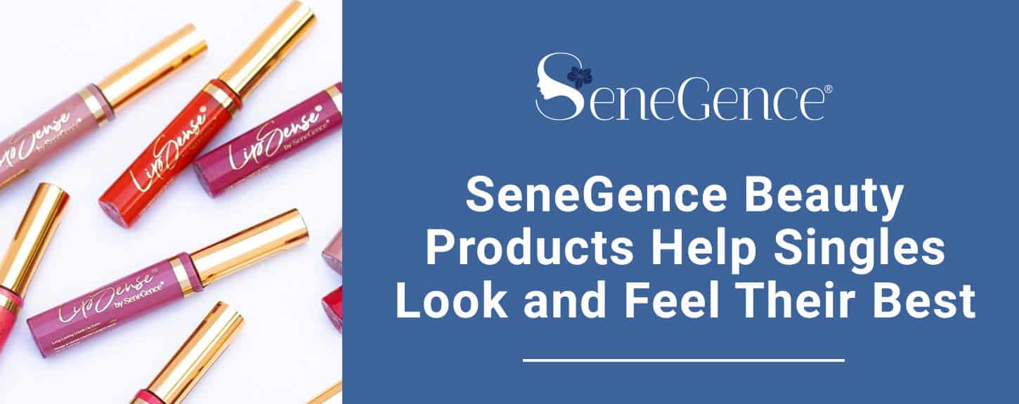 SeneGence Makeup and Beauty Products Allow Singles to Look and Feel ...