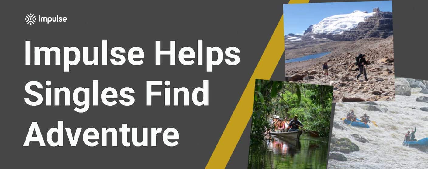 Impulse Travel Experiences Guide Singles to Find Joy and Adventure