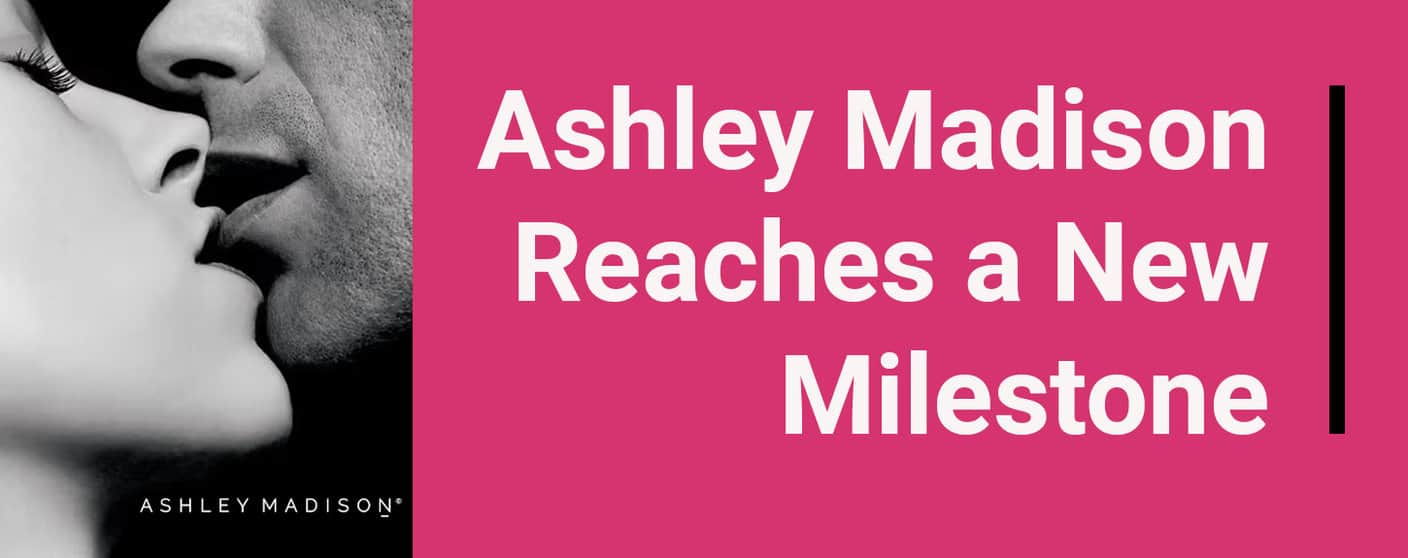 The Married Dating Site Ashley Madison Reaches a Milestone With More ...