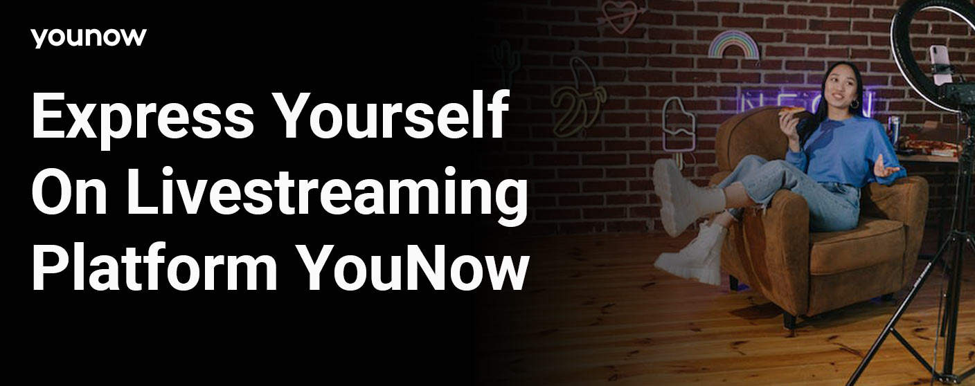 Express Yourself and Discover Great People On Livestreaming Platform YouNow