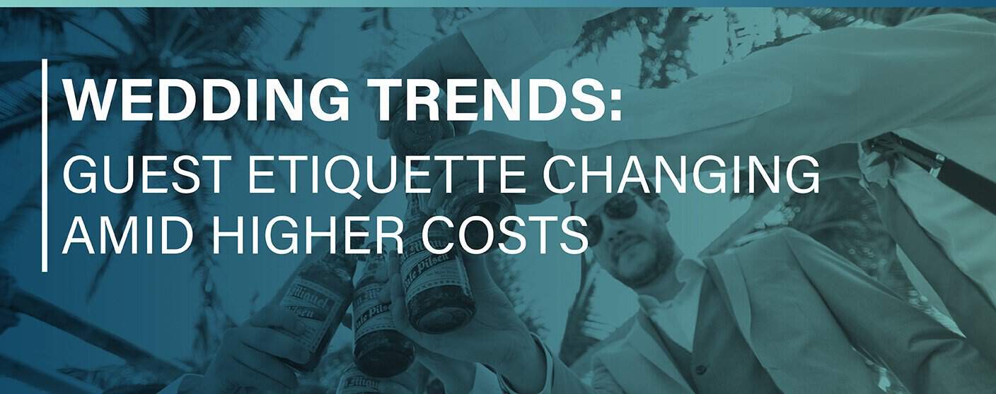 Wedding Trends: Guest Etiquette Changing Amid Higher Costs
