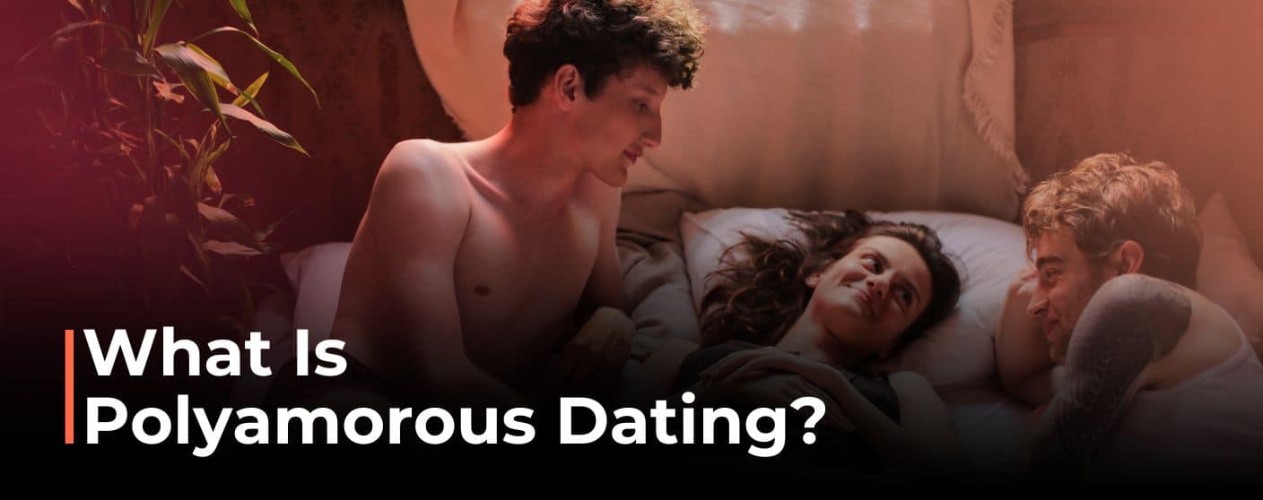 What Is Polyamorous Dating? And Why Is It Suddenly Trending?