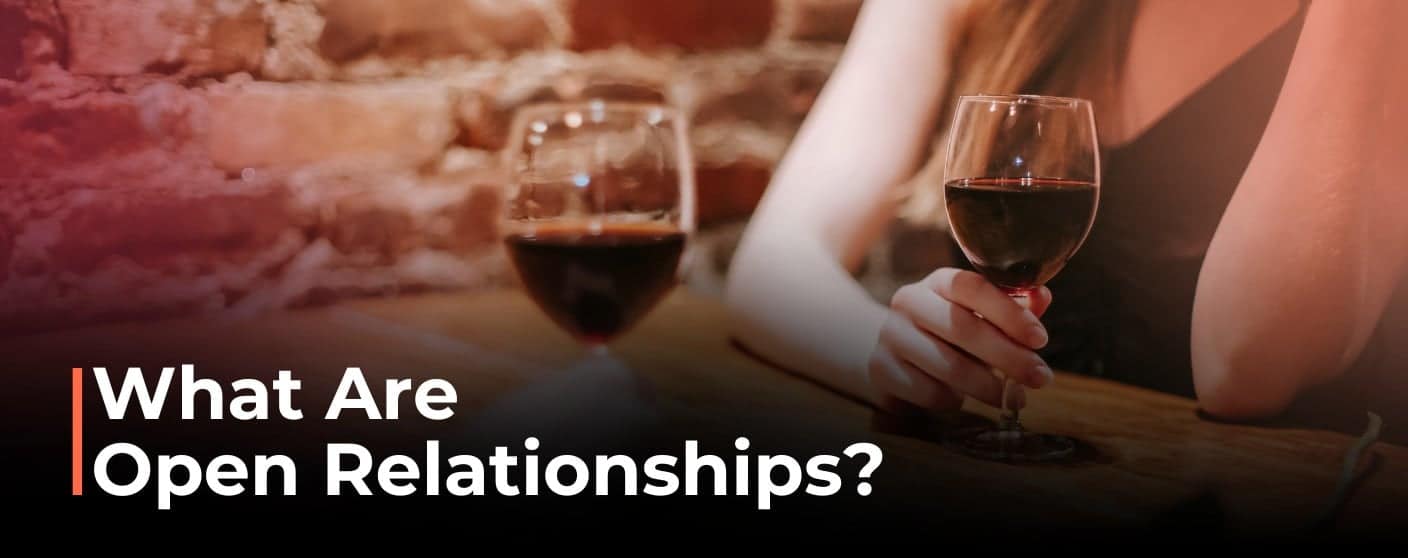 What Are Open Relationships: A Shift in Dating Norms