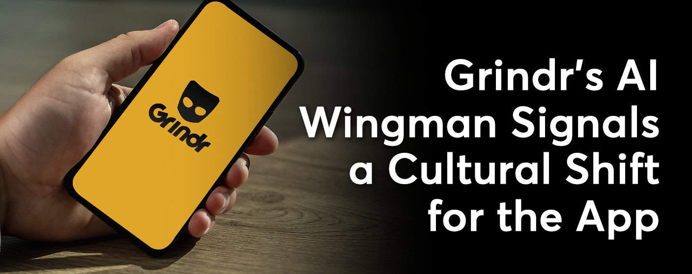 Grindr’s AI Wingman Signals a Cultural Shift for the Hookup App