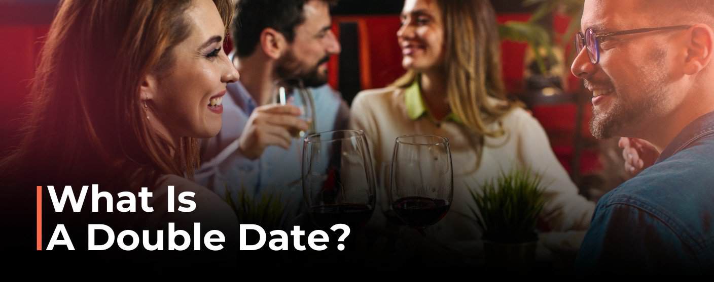 What Is a Double Date? Why They’re Popular For Easing Social Anxiety