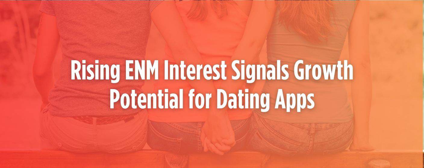 ENM Relationships Show High Satisfaction Rates — And Untapped Potential ...