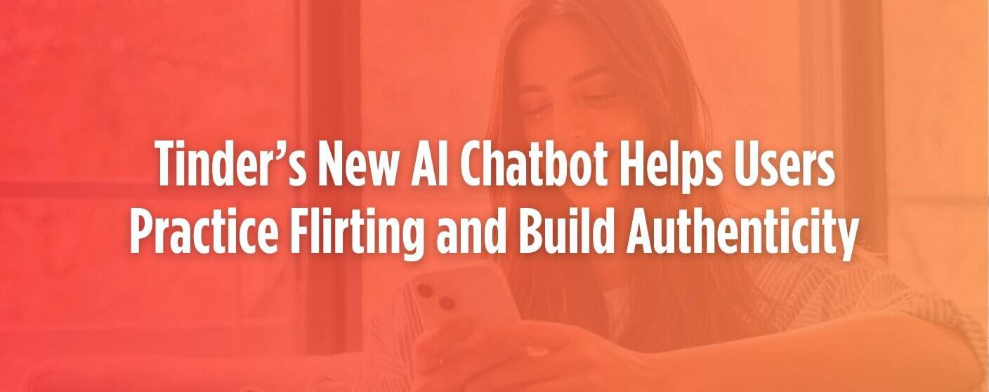 Introducing The Game Game: Tinder’s New Chatbot Combines AI With ...