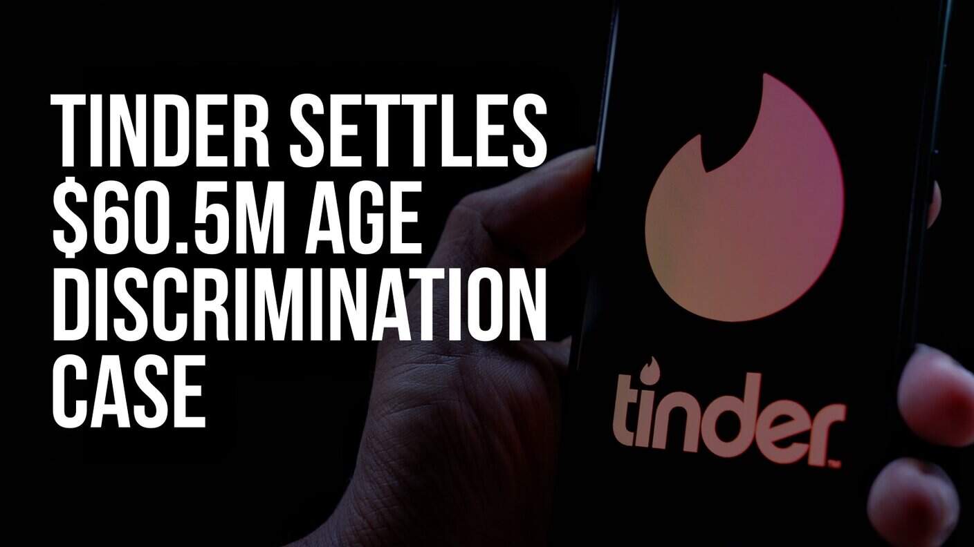 Tinder’s $60.5M Wake-Up Call: Are Apps Profiting From Age Discrimination?