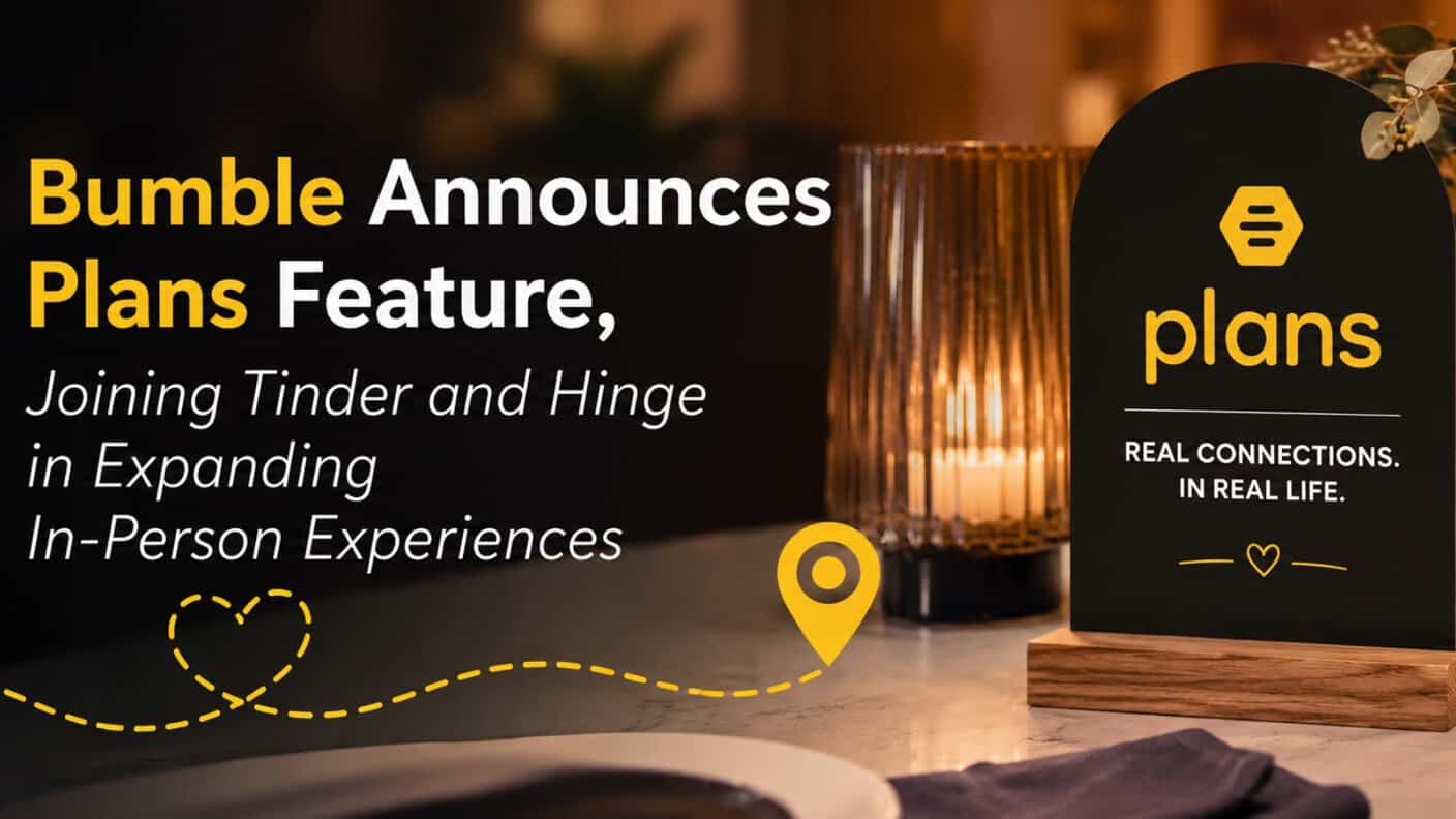 Bumble Announces Plans Feature, Joining Tinder and Hinge in Expanding ...